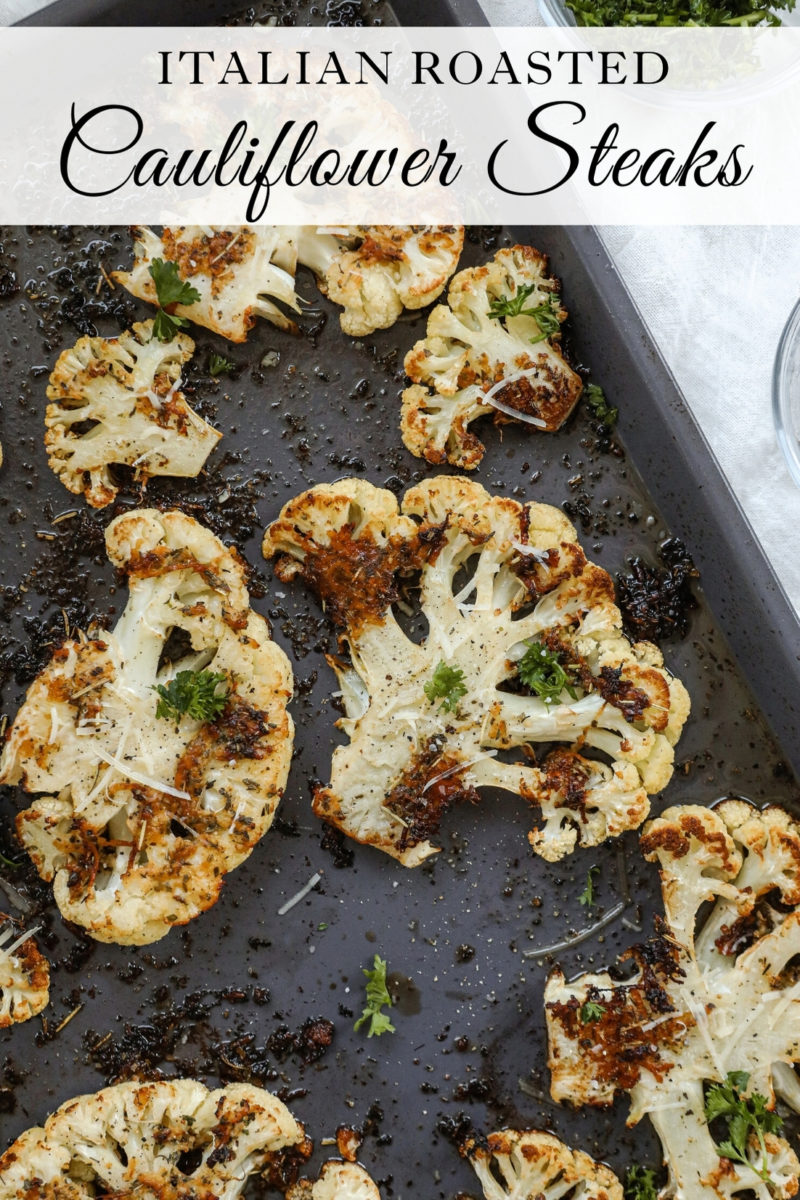 Italian Roasted Cauliflower Steaks - Sugar Maple Farmhouse
