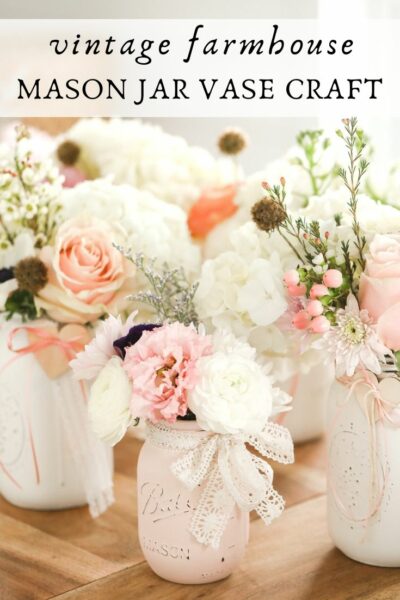 Vintage farmhouse DIY mason jar vase - Sugar Maple Farmhouse